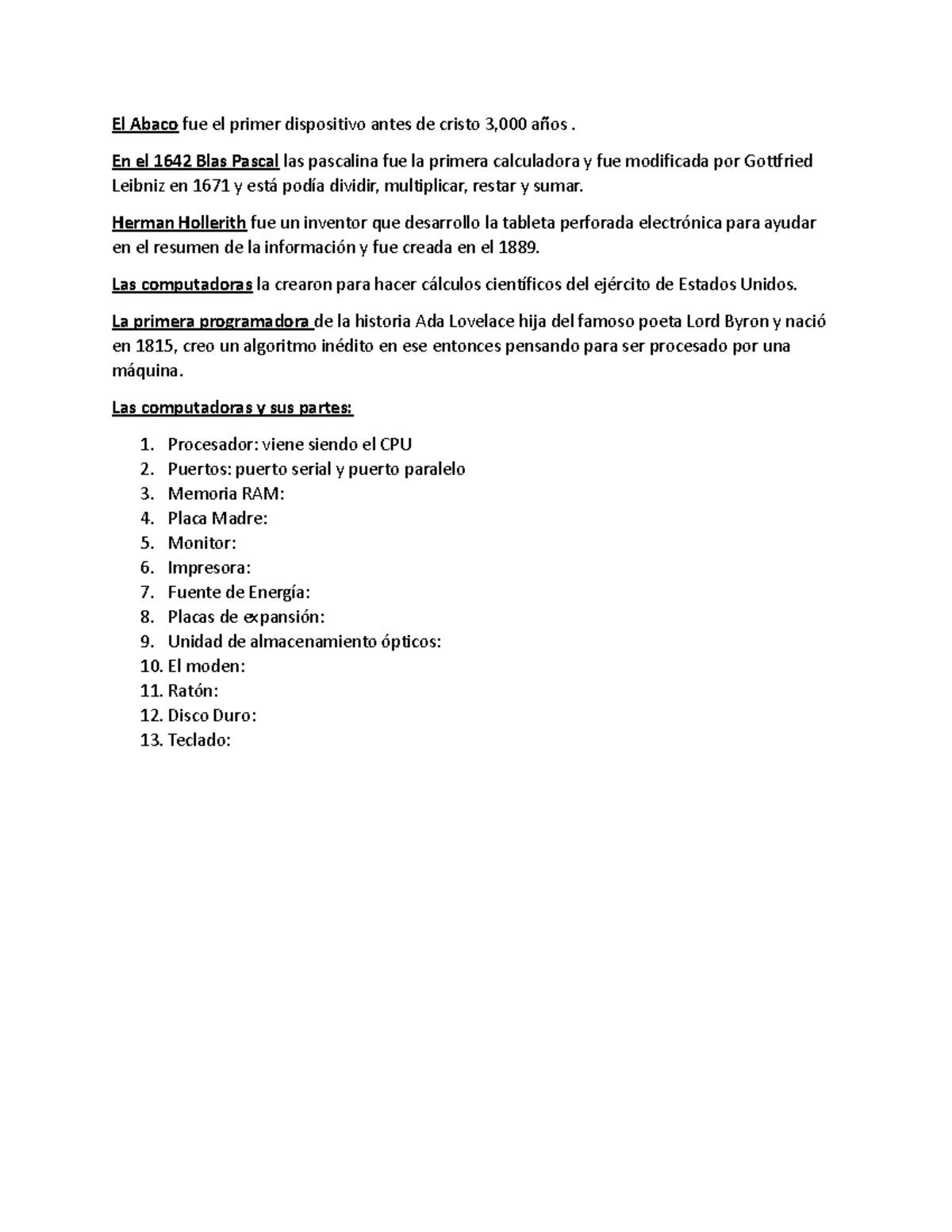 El Abaco fue el primer dispositivo antes de cristo 3 - En el 1642 Blas ...