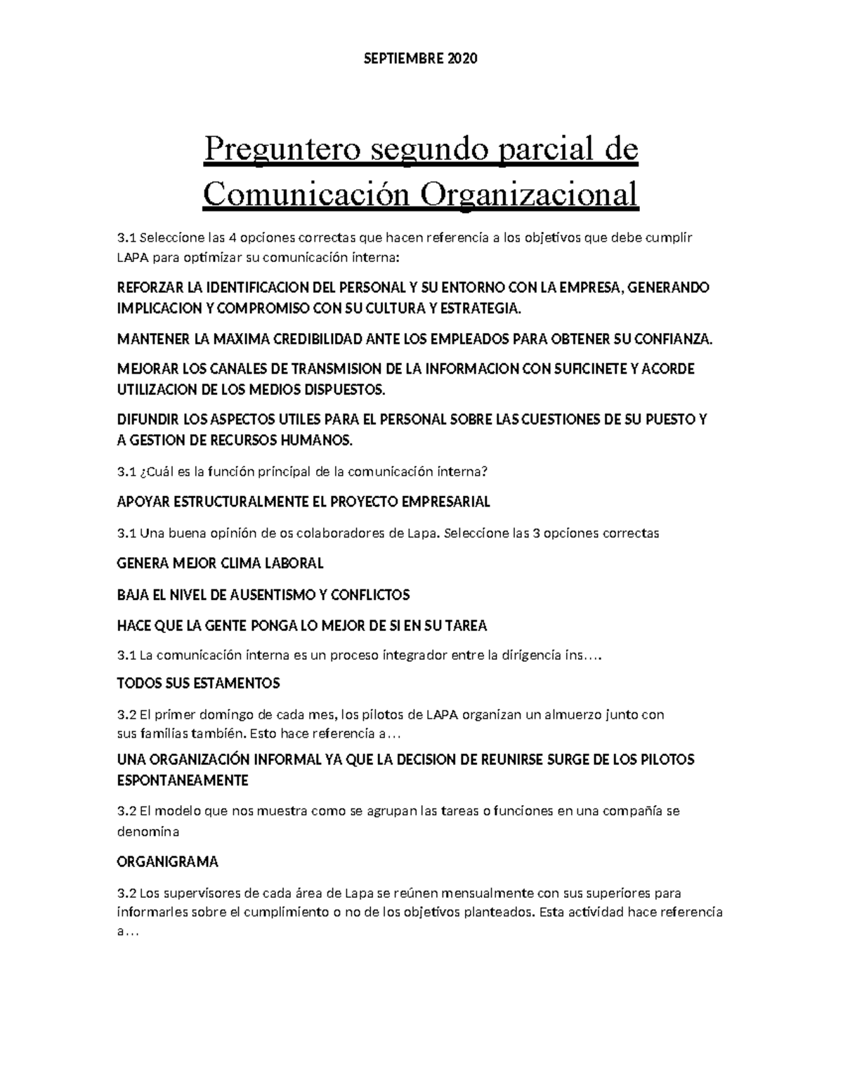 Preguntero 2do parcial - Preguntero segundo parcial de Comunicación Organizacional 3 Seleccione ...