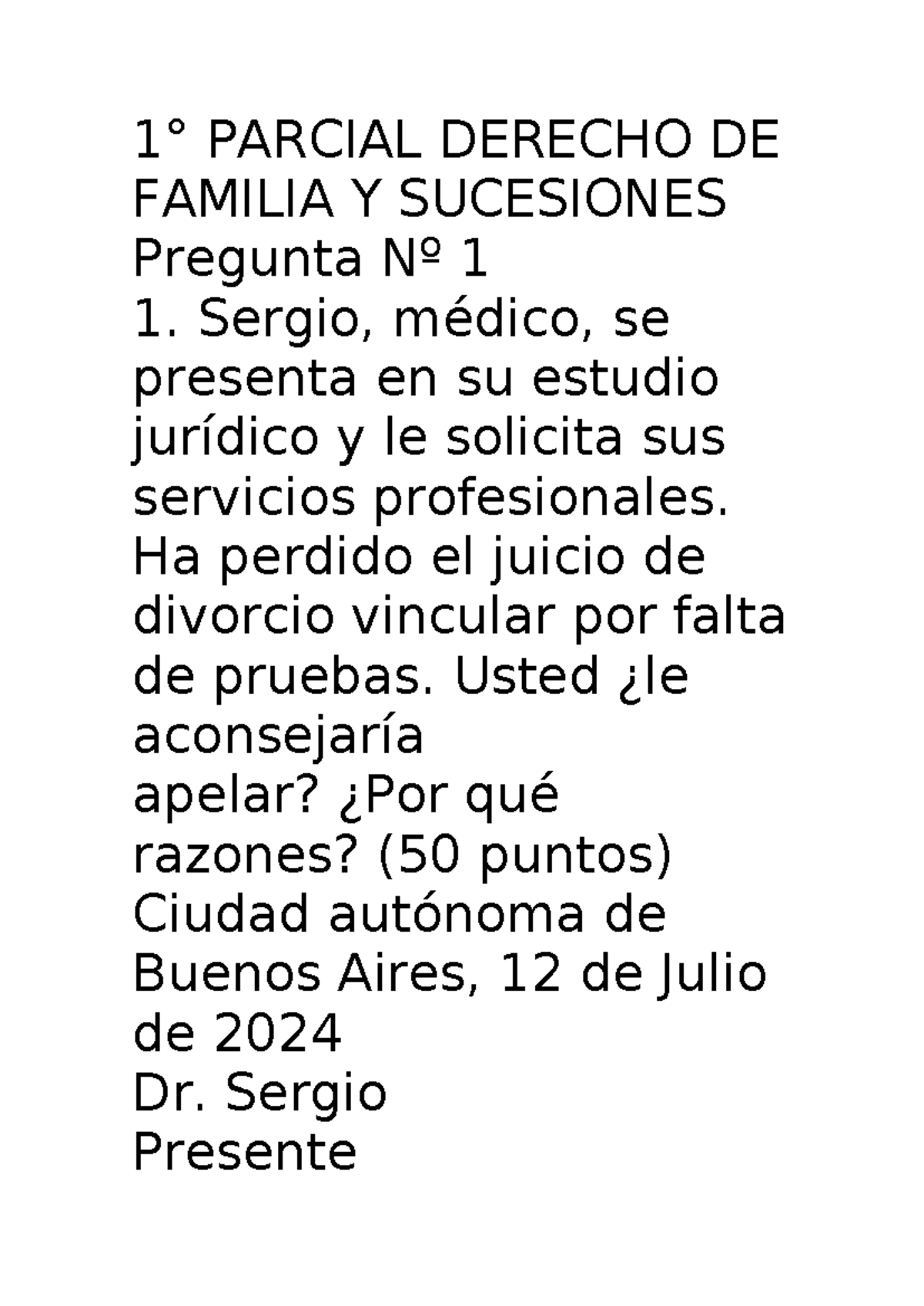 Parcial 1 dfs - ok ok o koko koko ko k - 1° PARCIAL DERECHO DE FAMILIA Y SUCESIONES Pregunta Nº ...