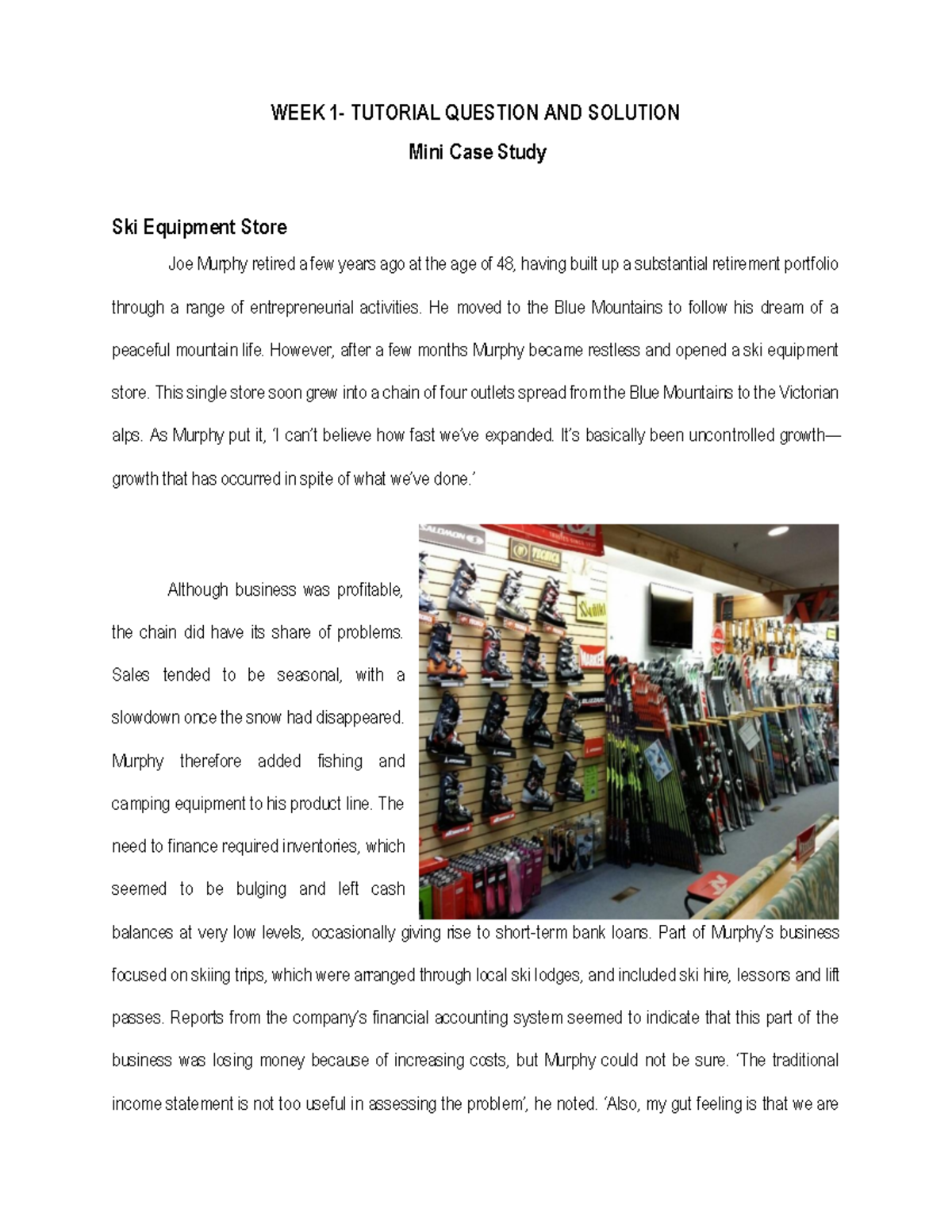 WEEK 1 Tutorial Solution - WEEK 1- TUTORIAL QUESTION AND SOLUTION Mini Case Study Ski Equipment ...