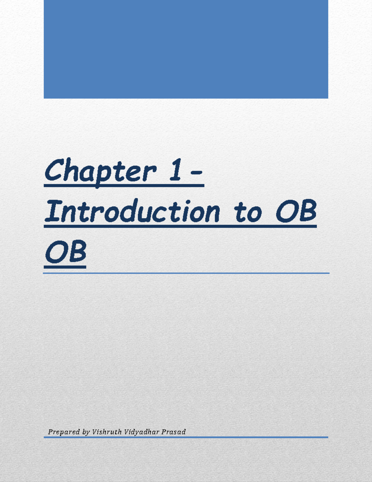 Chapter 1 Introduction to OB - Chapter 1- Introduction to OB OB Prepared by Vi shruth Vidya dhar ...