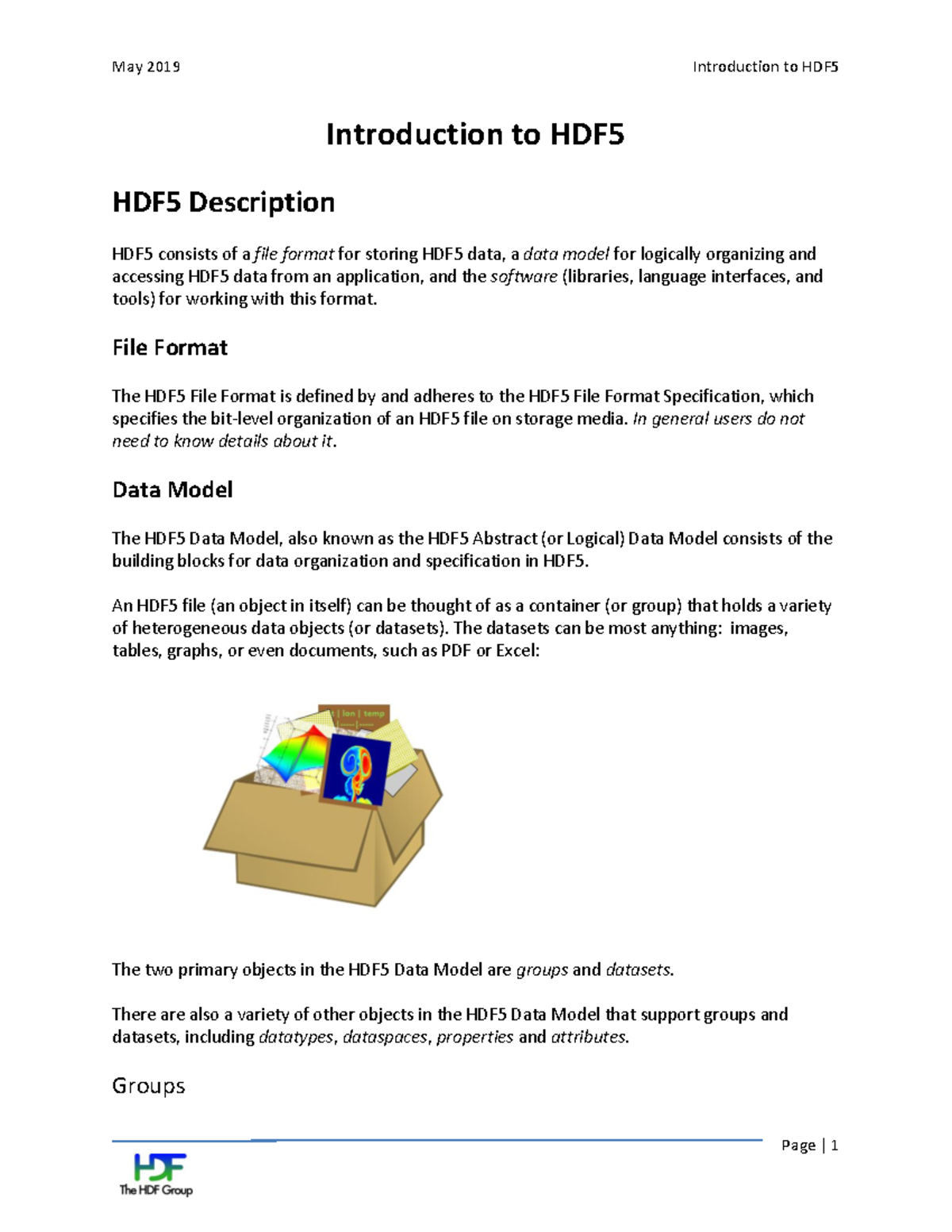 Introduction to HDF5 - File Format The HDF5 File Format is defined by and adheres to the HDF5 ...