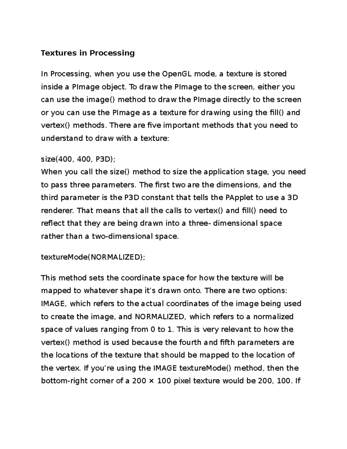 Textures in Processing - To draw the PImage to the screen, either you ...