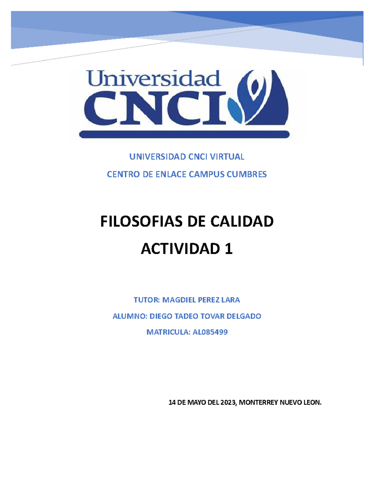 Filosofia de calidad act1 - UNIVERSIDAD CNCI VIRTUAL CENTRO DE ENLACE CAMPUS CUMBRES FILOSOFIAS ...