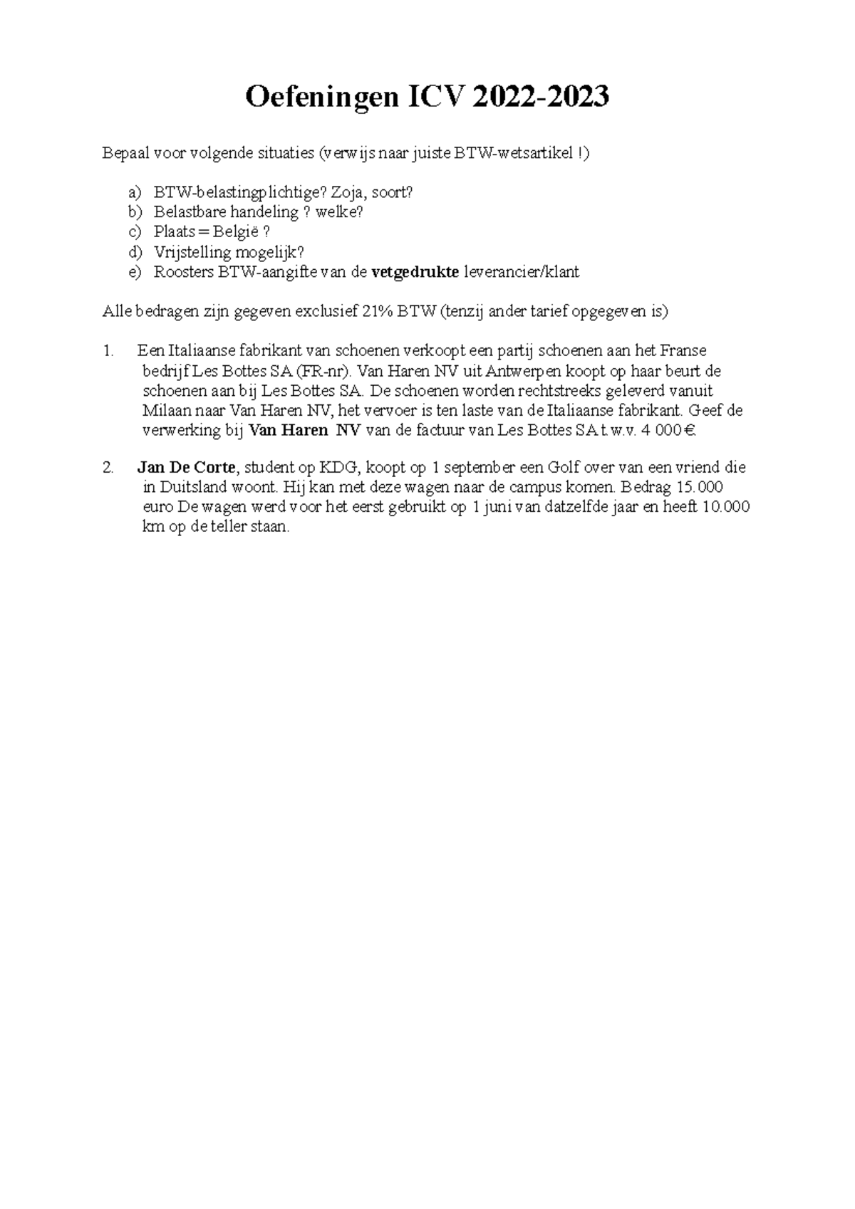 Toepassingen ICV 2022-2023 opgave - Oefeningen ICV 2022- Bepaal voor volgende situaties (verwijs ...