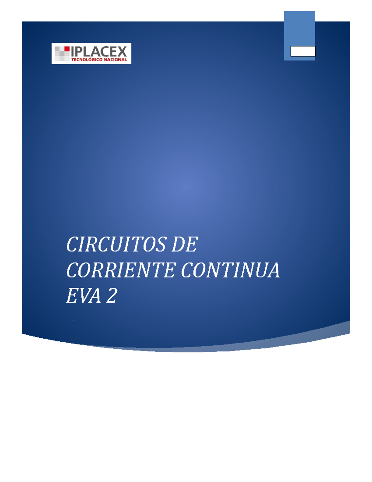 EVA 2A - EVA 2 - CIRCUITOS DE CORRIENTE CONTINUA EVA 2 CIRCUITOS DE CORRIENTE CONTINUA ...