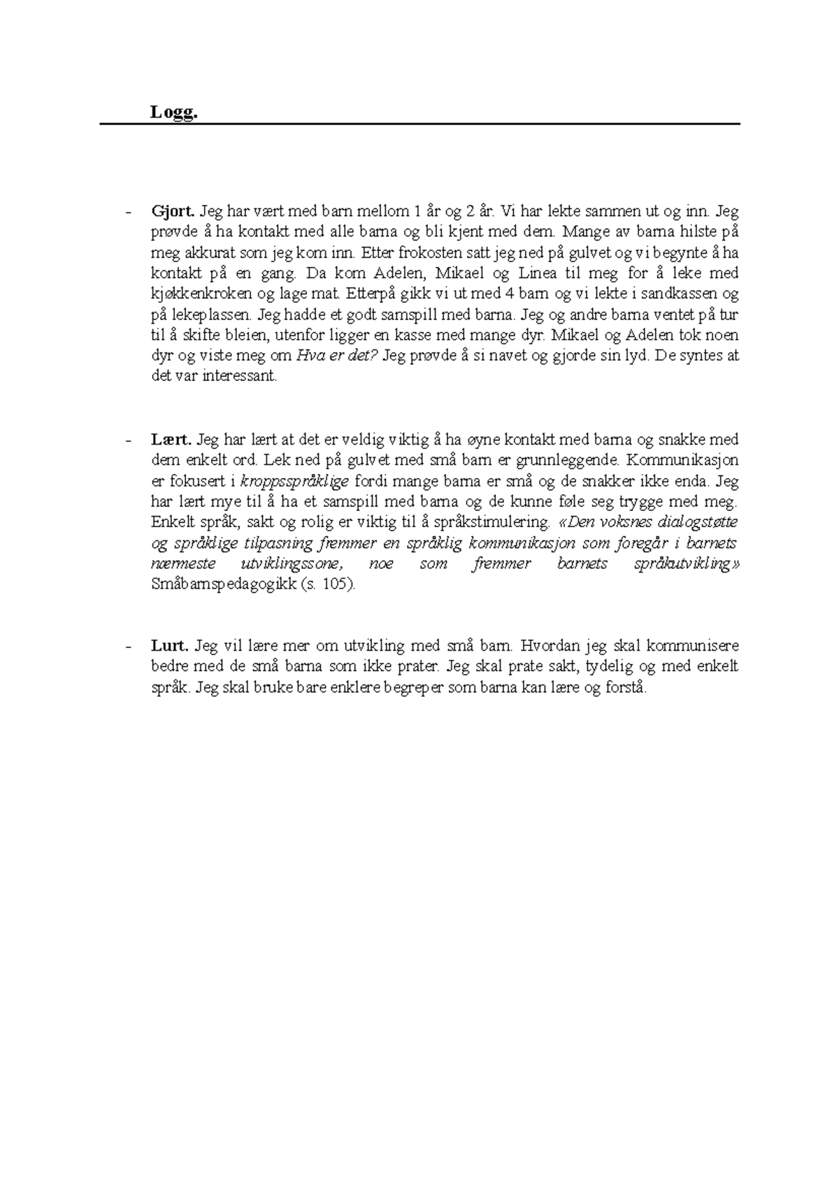 Logg eksempel praksis - Logg. - Gjort. Jeg har vært med barn mellom 1 ...