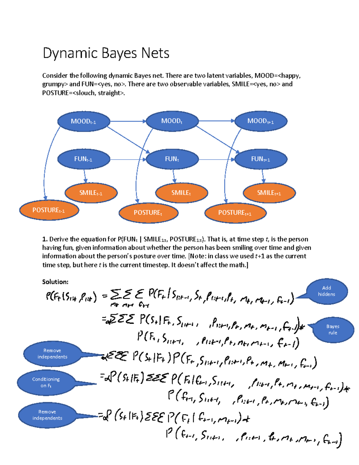 Dbn-solution - Exam Practice Problems - Dynamic Bayes Nets Consider the following dynamic Bayes ...