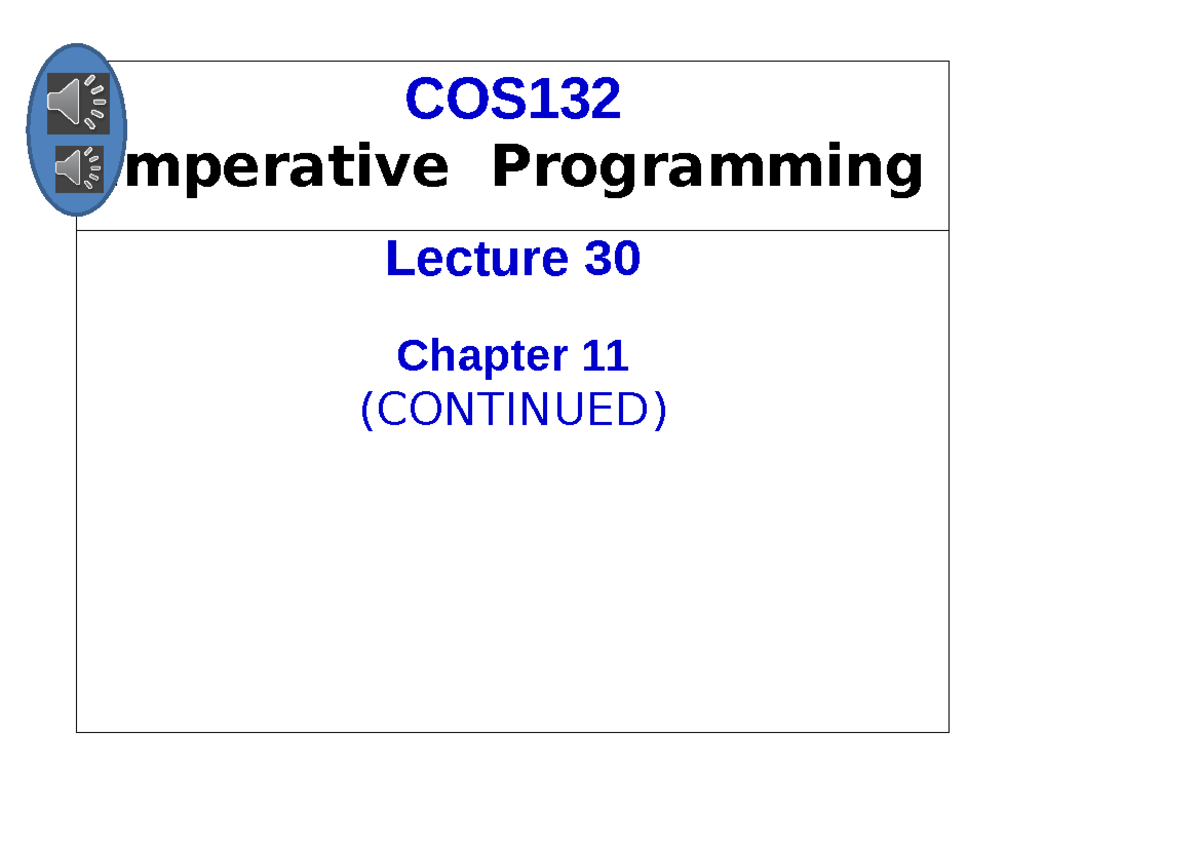 COS132 L30 - Lecture notes L30 - COS Imperative Programming Lecture 30 ...