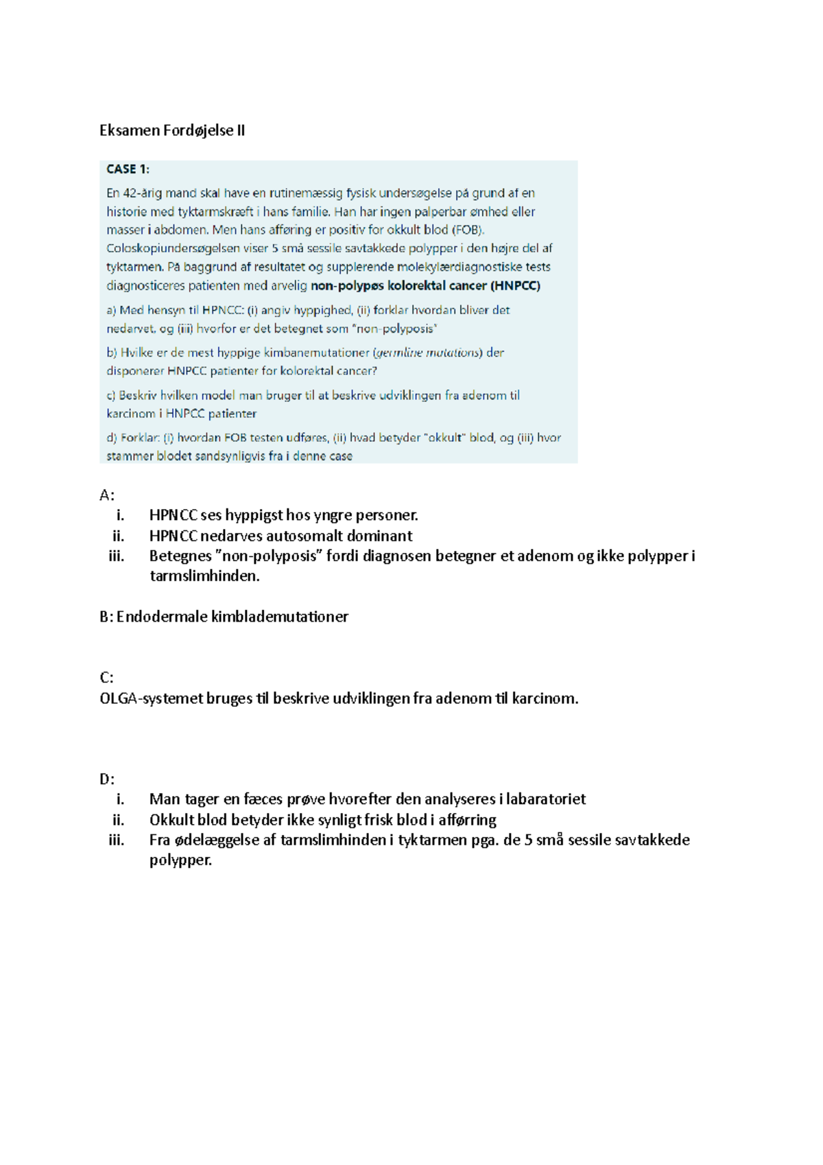 Eksamen Fordøjelse II - 20205156 - Eksamen Fordøjelse II A: i. HPNCC ses hyppigst hos yngre ...