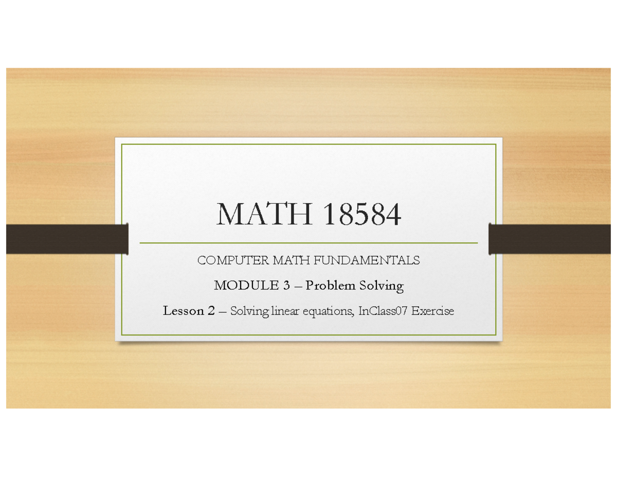 M3-L2 Solving Equations IC07 - MATH 18584 COMPUTER MATH FUNDAMENTALS ...