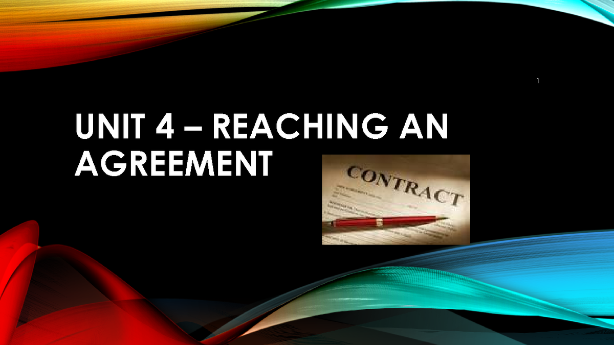 Unit 2 Reaching an agreement - UNIT 4 – REACHING AN AGREEMENT WHAT IS A ...
