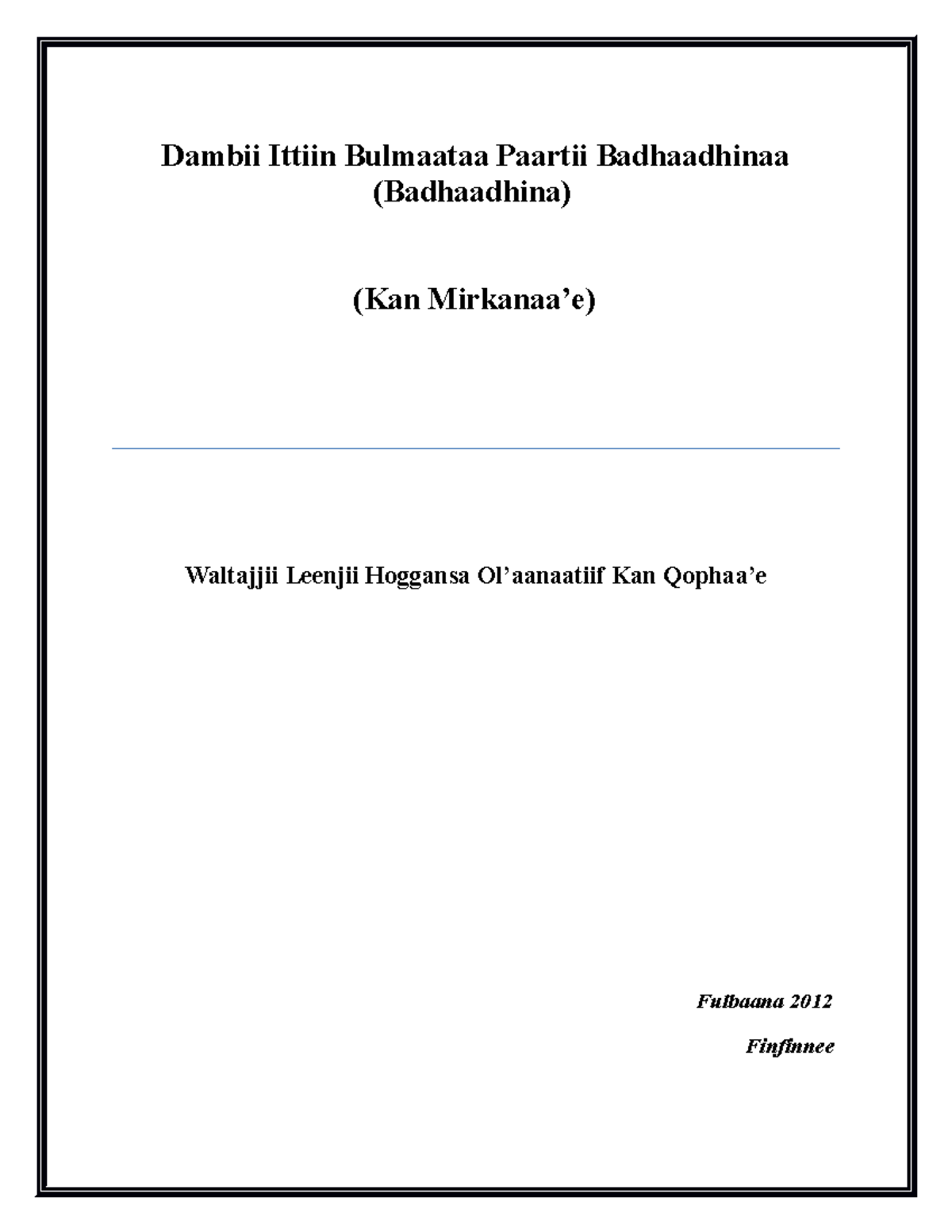 Dambii Ittiin Bulmaataa Paartii Badhaadhinaa(Kan Mirkanaa’e) - Dambii Ittiin Bulmaataa Paartii ...