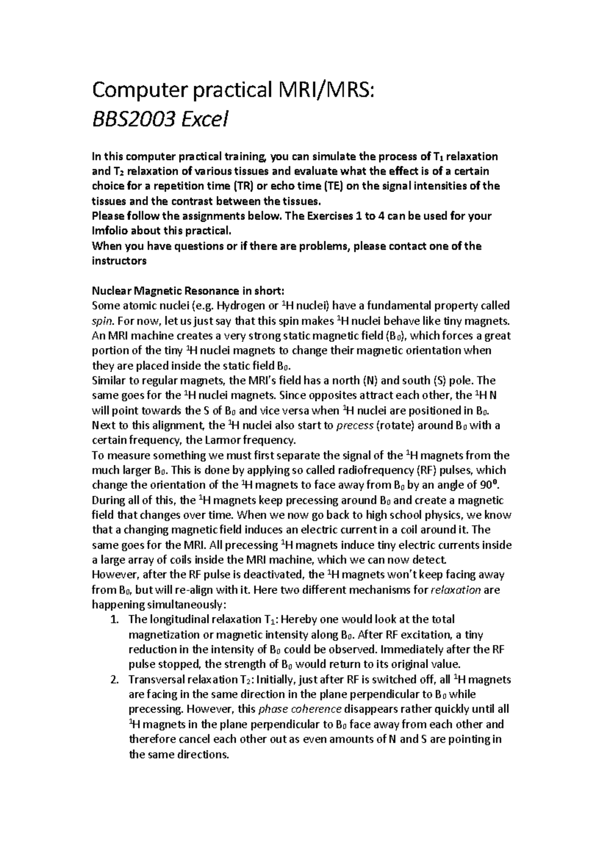 Computer practical MRI BBS2003 Excel - Computer practical MRI/MRS: BBS2003 Excel In this ...