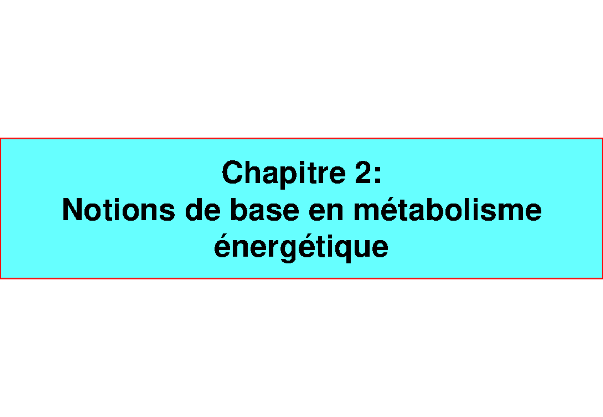 Chap 2 Notions de base en metabolisme energetique - Chapitre 2: Notions de base en métabolisme ...