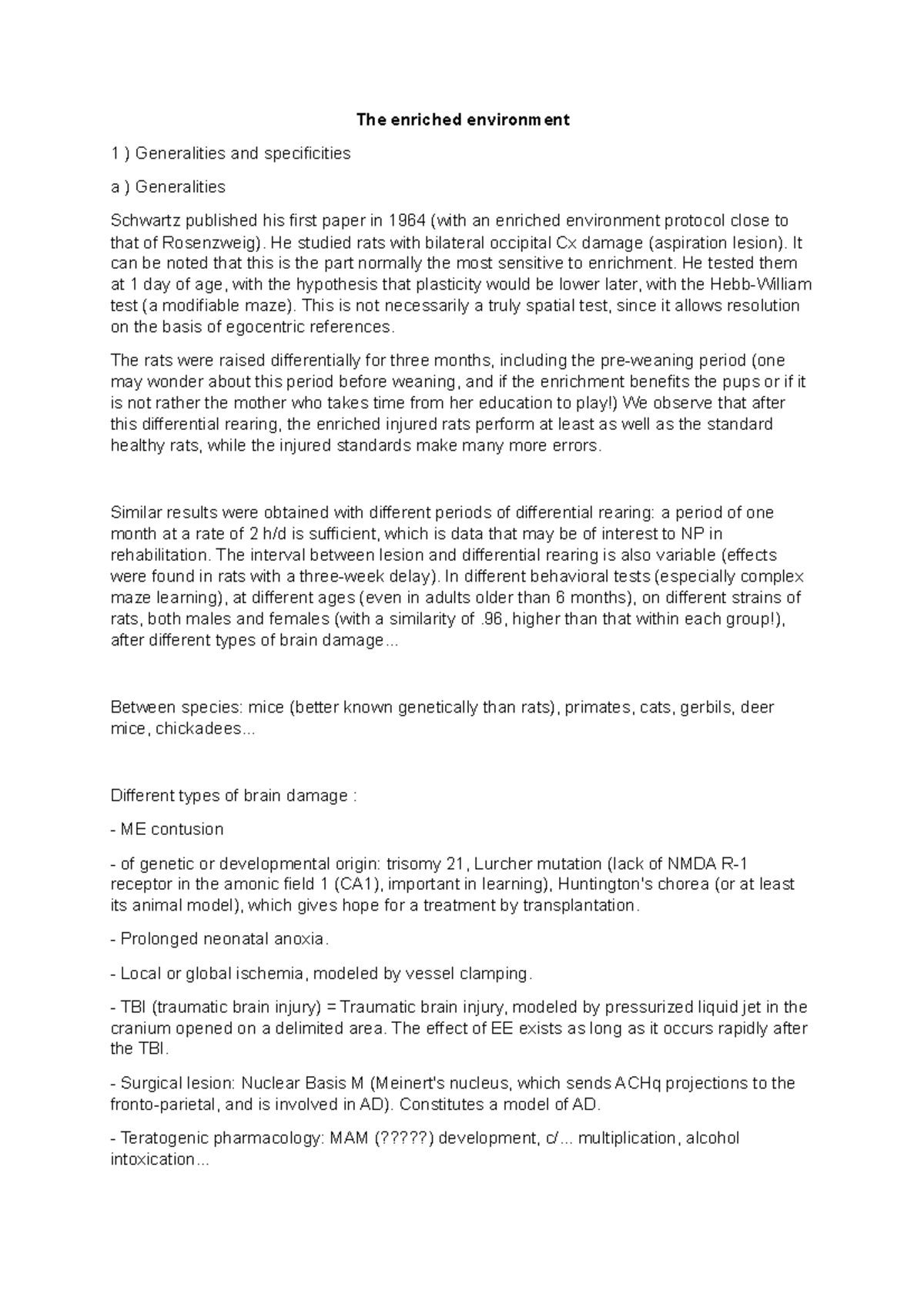 The enriched environment - He studied rats with bilateral occipital Cx ...