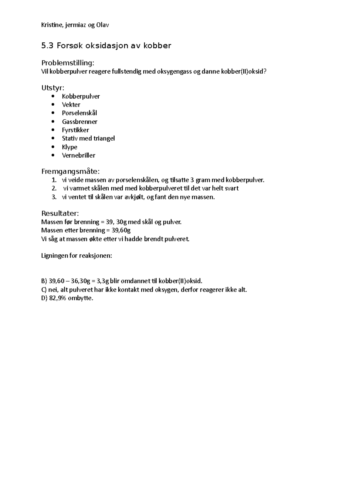 Forsøk 5.3 obduksjon av kobber - Kristine, jermiaz og Olav 5 Forsøk ...