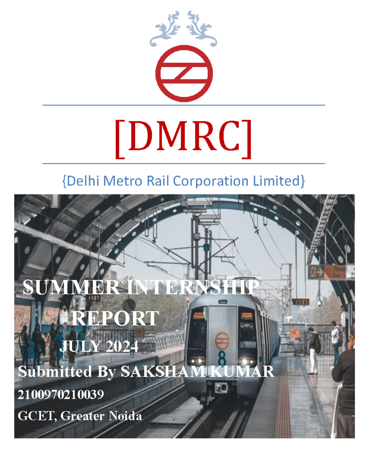 DMRC Report - [DMRC] {Delhi Metro Rail Corporation Limited} SUMMER INTERNSHIP REPORT JULY 202 4 ...
