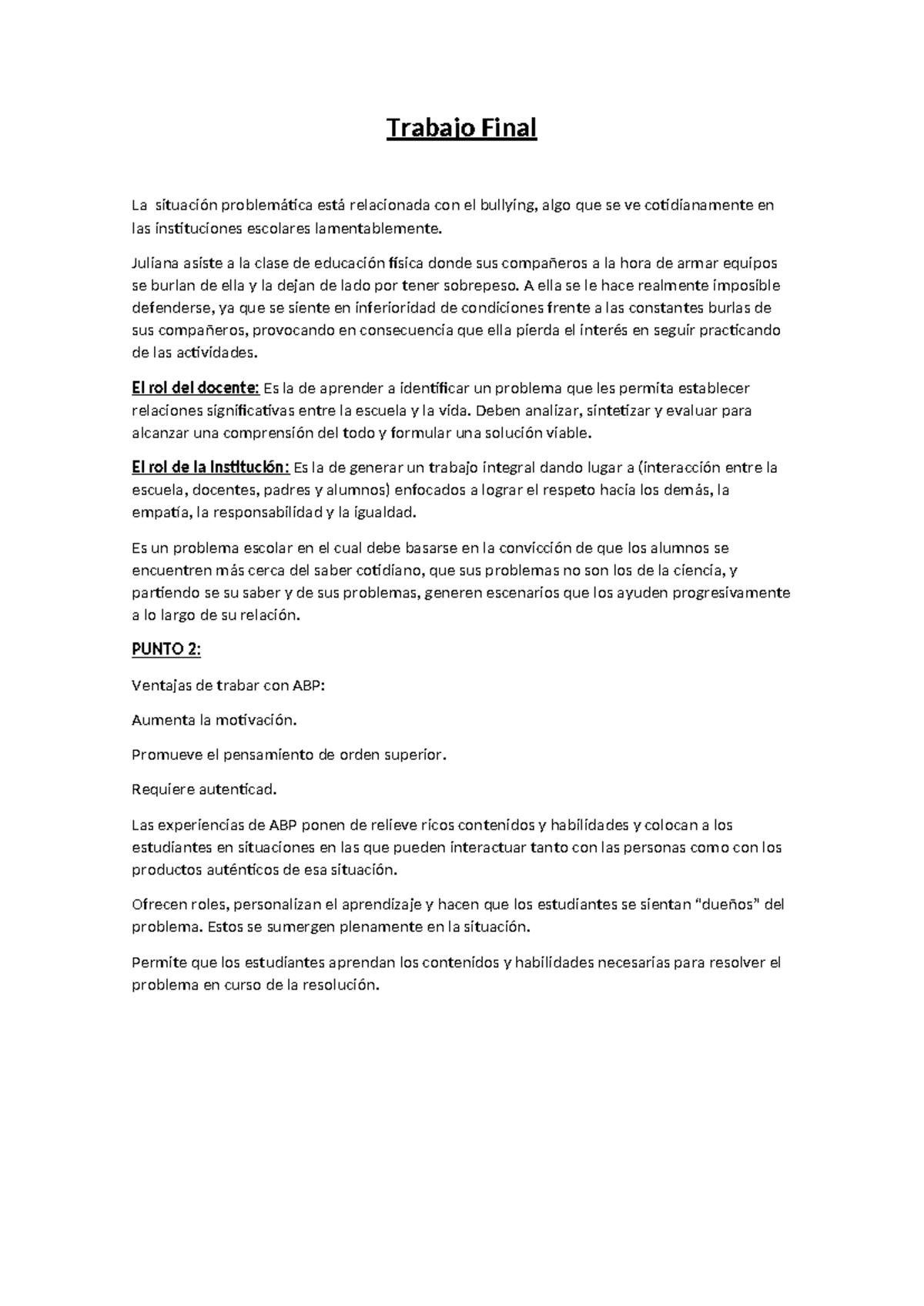 Trabajo final - Trabajo Final La situación problemática está relacionada con el bullying, algo ...