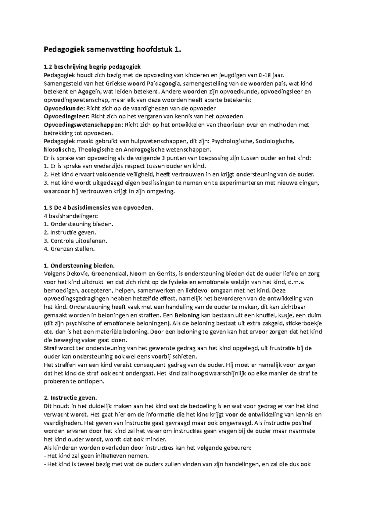 Pedagogiek samenvatting hoofdstuk 1 - 1 beschrijving begrip pedagogiek Pedagogiek houdt zich ...