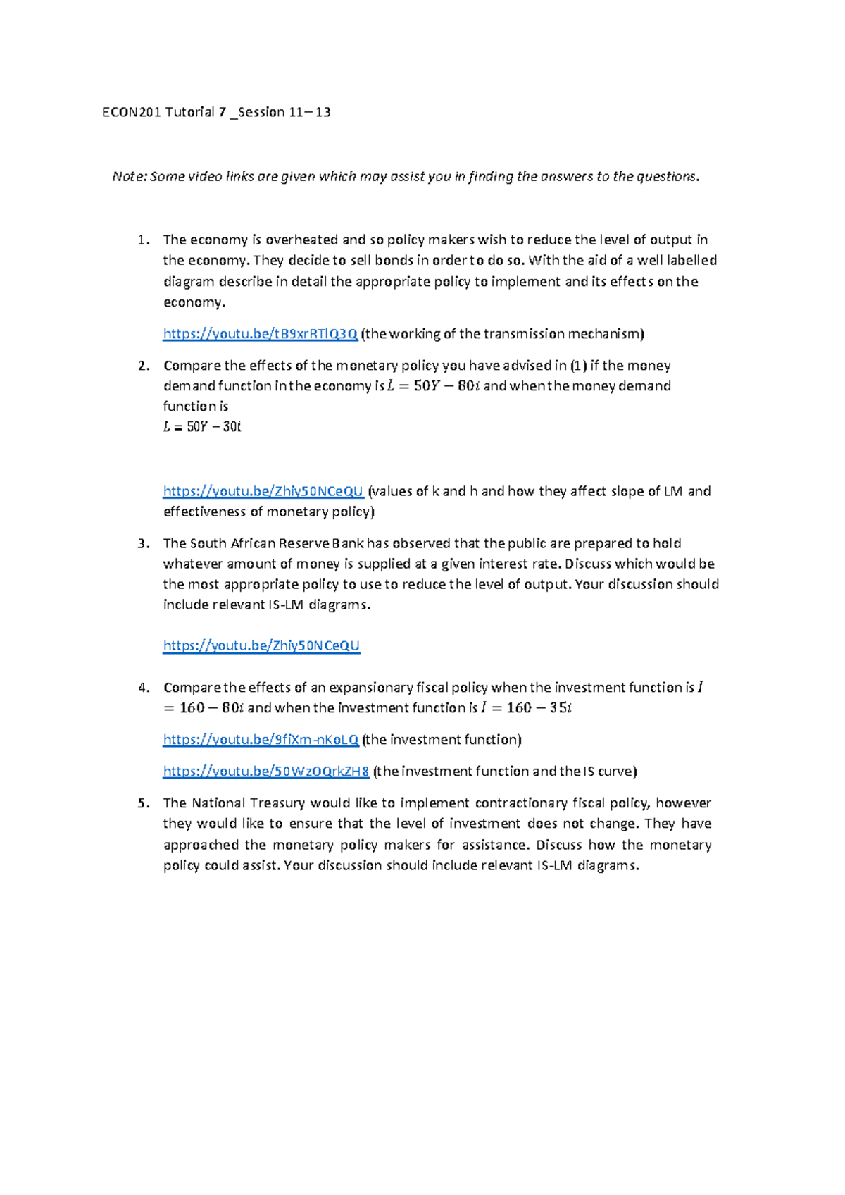 ECON201 Tutorial 7 - 1. The economy is overheated and so policy makers wish to reduce the level ...