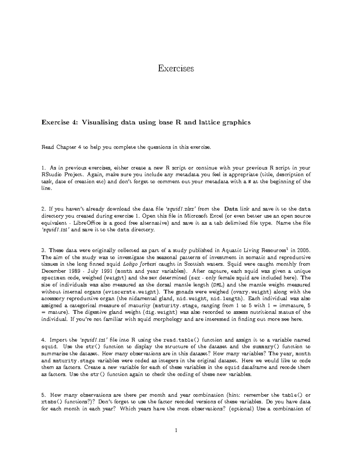 Exercise 4 - Getting to know R and R studio - Exercises Exercise 4 ...