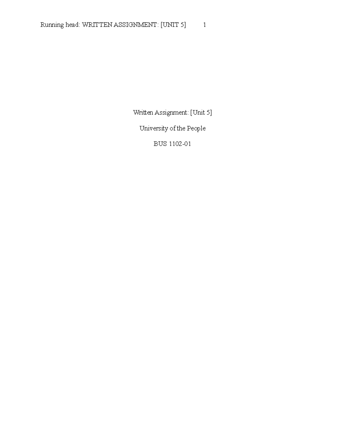 [] Written Assignment Unit 5 BUS 1102-01 - Running head: WRITTEN ASSIGNMENT: [UNIT 5] 1 Written ...