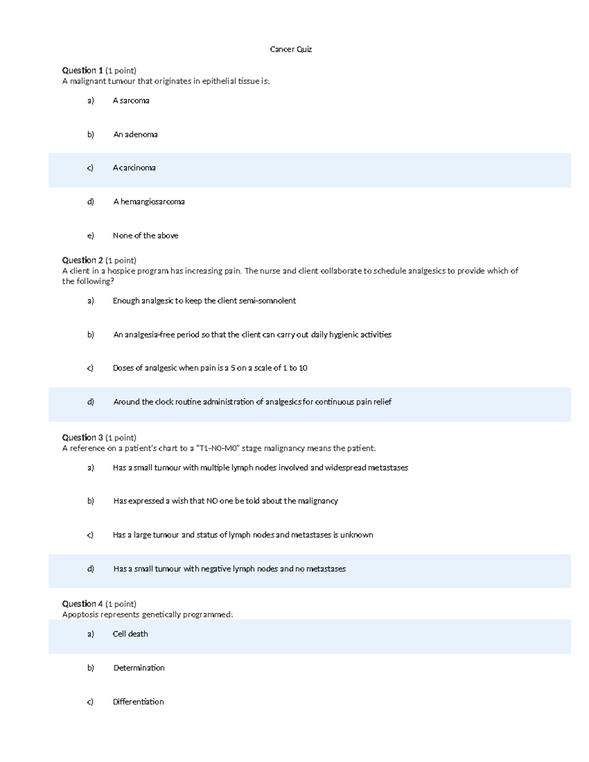 Cancer Quiz - Cancer Quiz Question 1 (1 point) A malignant tumour that ...