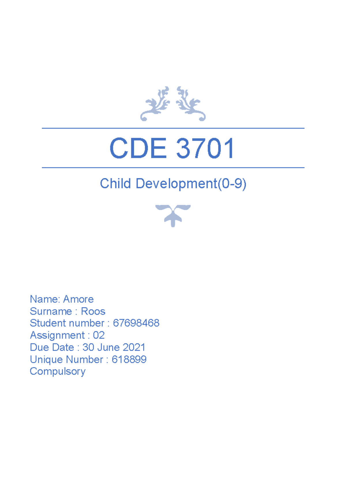 CDE3701 Assignment 02 Roos - CDE 3701 Child Development(0-9) Name: Amore Surname : Roos Student ...