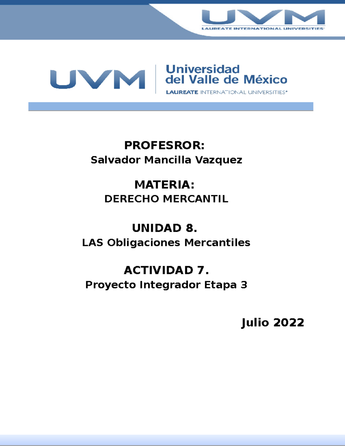 A7 Derechomercantil - DERECHO MERCANTIL PROYECTO INTEGRADOR 3 - PROFESROR: Salvador Mancilla ...
