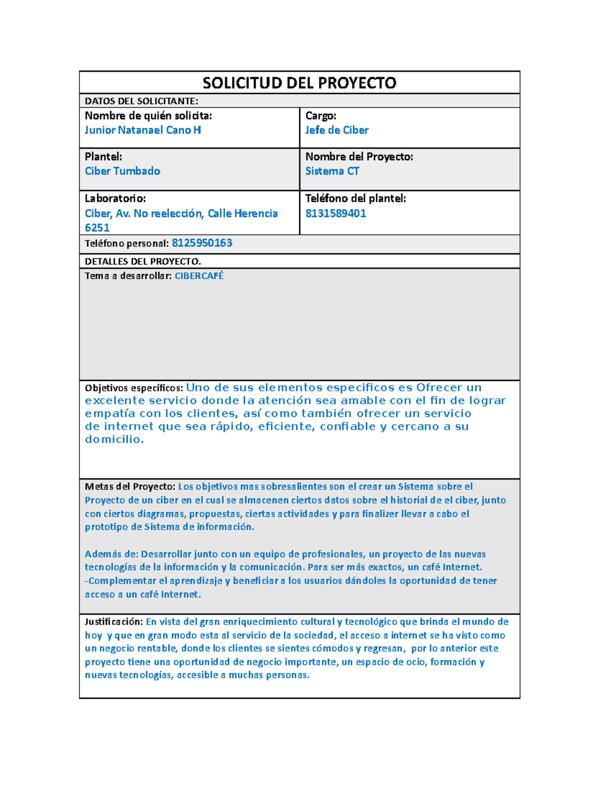 Solicitud DEL Proyecto - SOLICITUD DEL PROYECTO DATOS DEL SOLICITANTE: Nombre de quién solicita ...