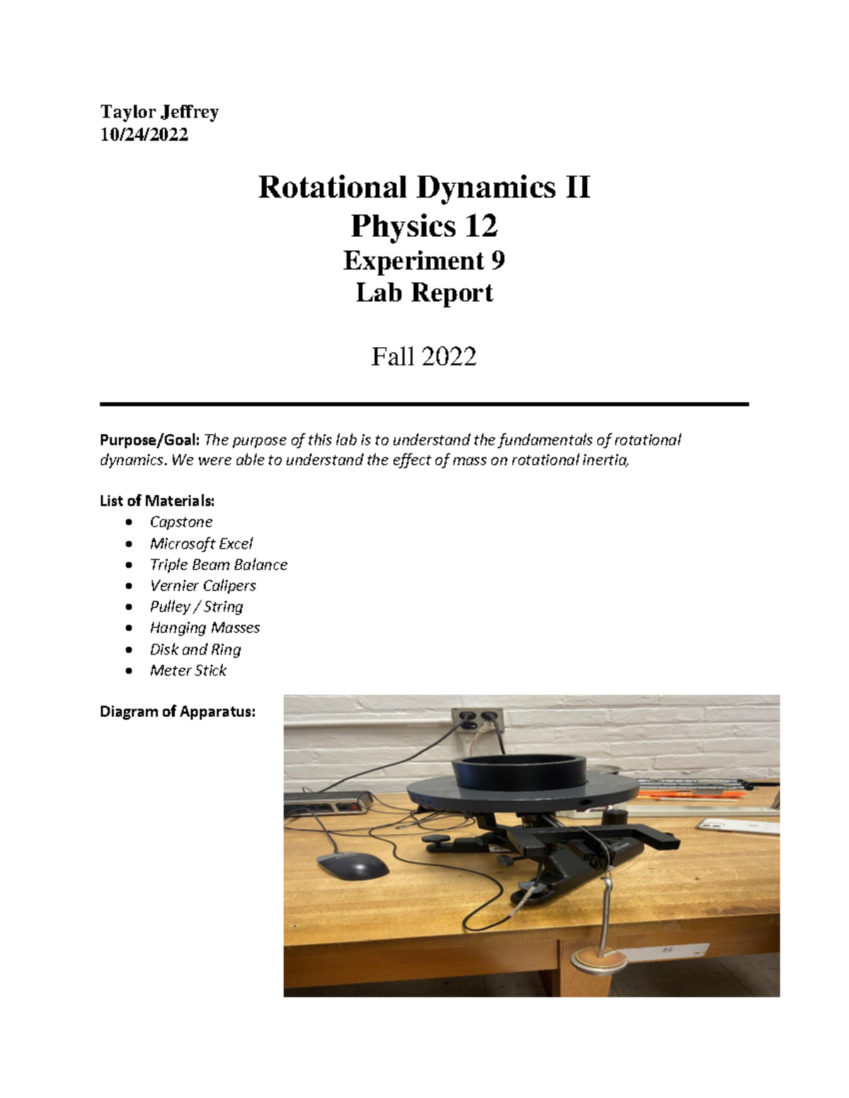 Experiment 9 Report - Taylor Jeffrey 10/24/ Rotational Dynamics II Physics 12 Experiment 9 Lab ...