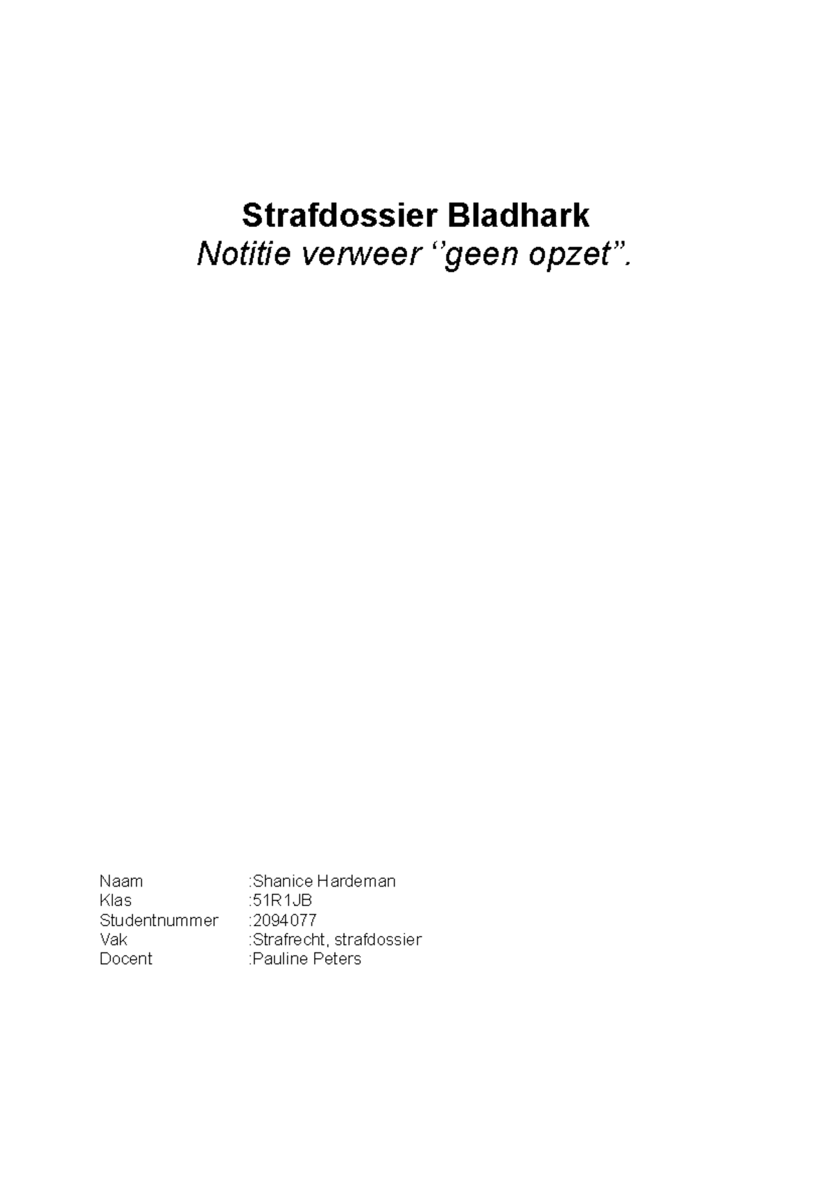 Notities strafrecht, opzet verweer - Strafdossier Bladhark Notitie ...