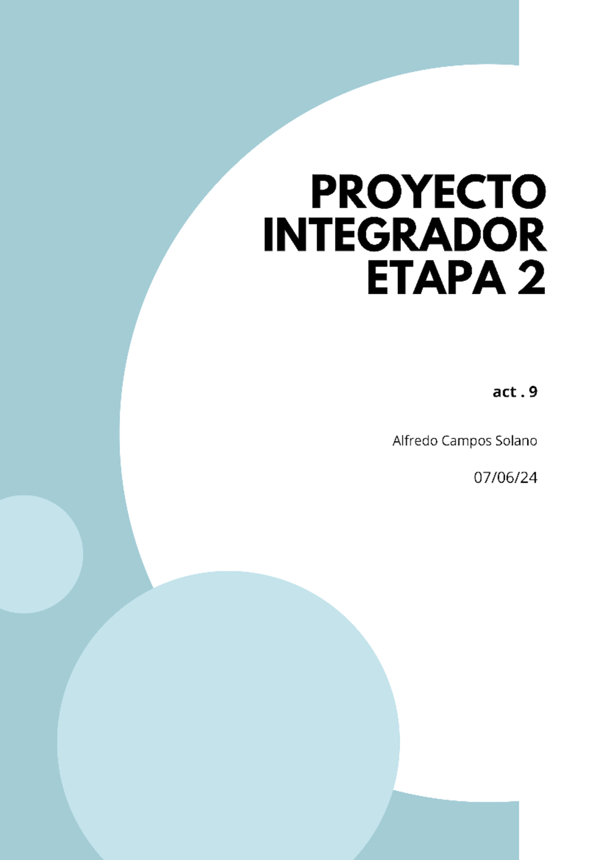 act 9 proyecto integrador 2 - PROYECTO INTEGRADOR ETAPA 2 act 9 Alfredo Campos Solano PROYECTO ...