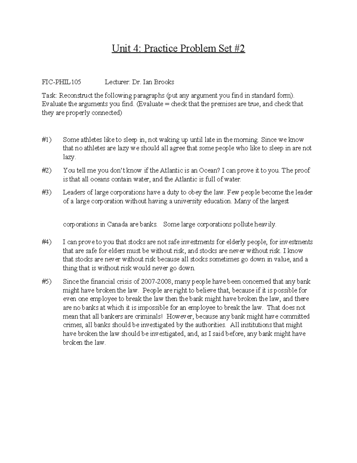 PHIL105-U4-Practice 2 - Unit 4: Practice Problem Set FIC-PHIL105 Lecturer: Dr. Ian Brooks Task ...