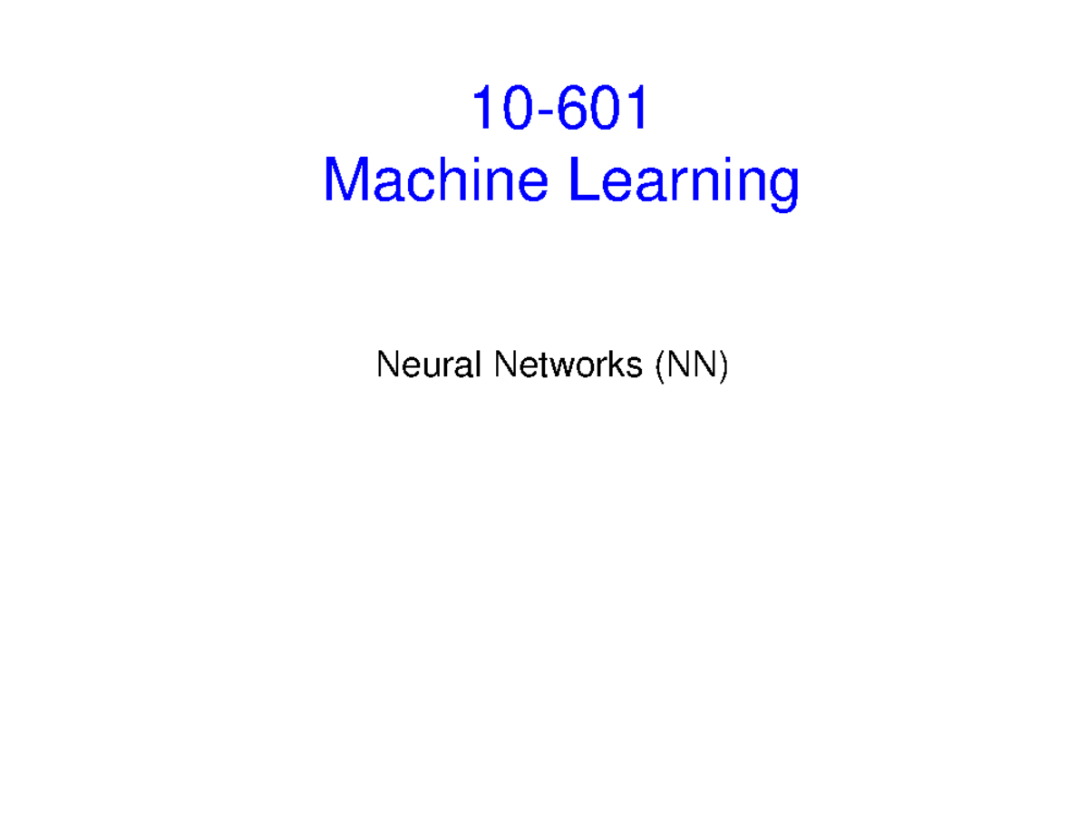 Machine Learning Lec11 - 10- Machine Learning Neural Networks (NN) Mimicking the brain • In the ...