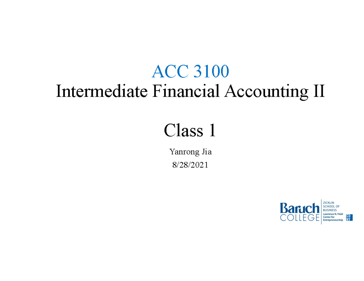 The first class - ACC 3100 Intermediate Financial Accounting II Class 1 ...