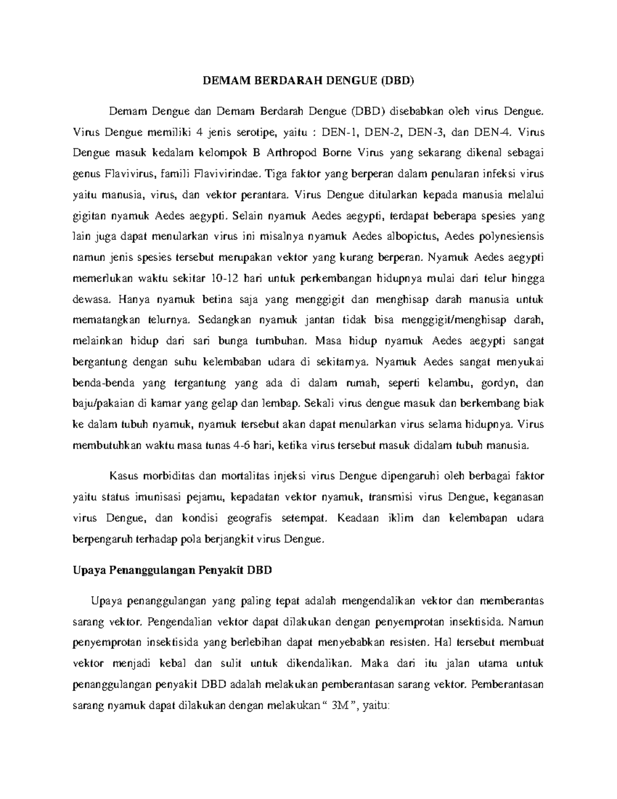 Demam Berdarah - Virus Dengue memiliki 4 jenis serotipe, yaitu : DEN-1 ...
