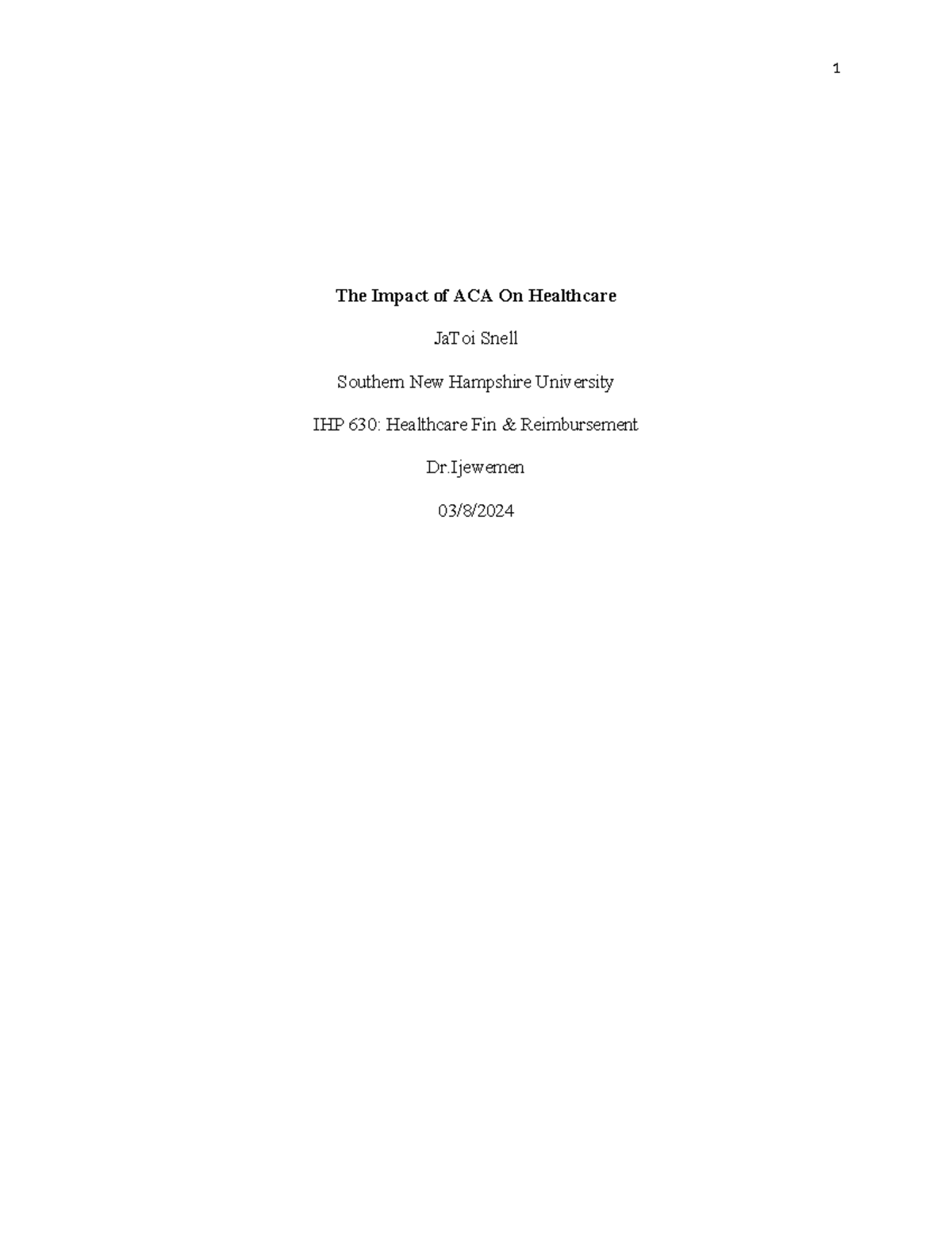 ACA impact - full paper - The Impact of ACA On Healthcare JaToi Snell ...