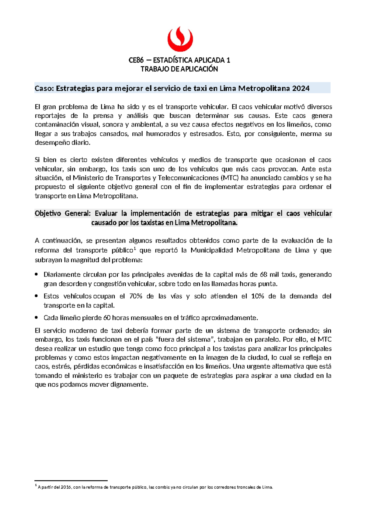 CE86 Caso de estudio - CE86 − ESTADÍSTICA APLICADA 1 TRABAJO DE APLICACIÓN Caso: Estrategias ...