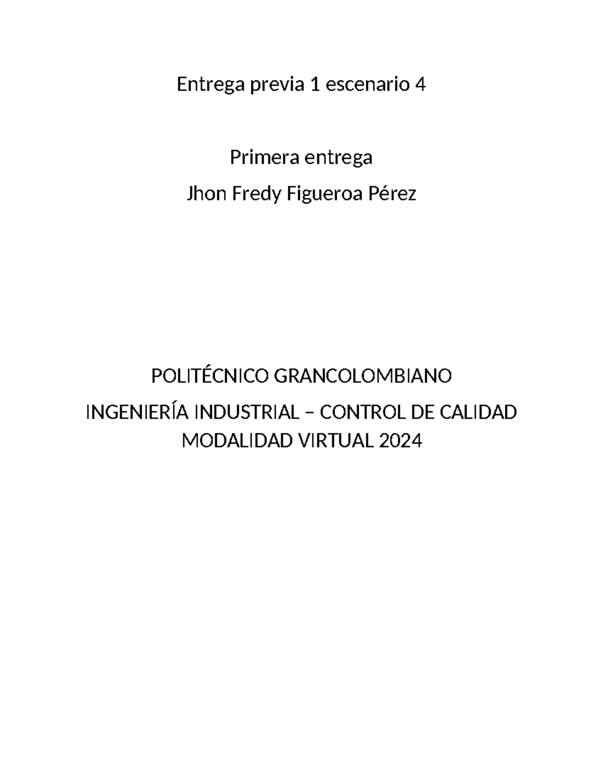Entrega previa 1 escenario 4 - Entrega previa 1 escenario 4 Primera entrega Jhon Fredy Figueroa ...