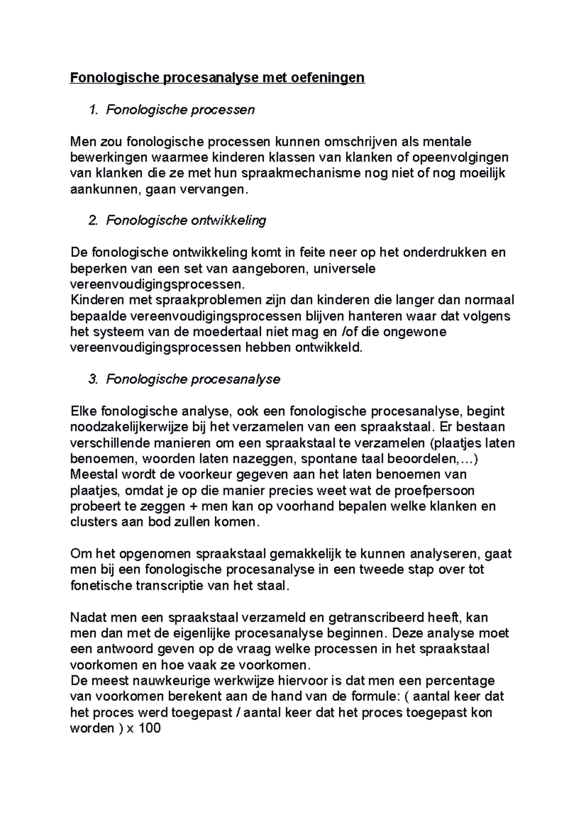 Fonologische procesanalyse - Fonologische ontwikkeling De fonologische ontwikkeling komt in ...