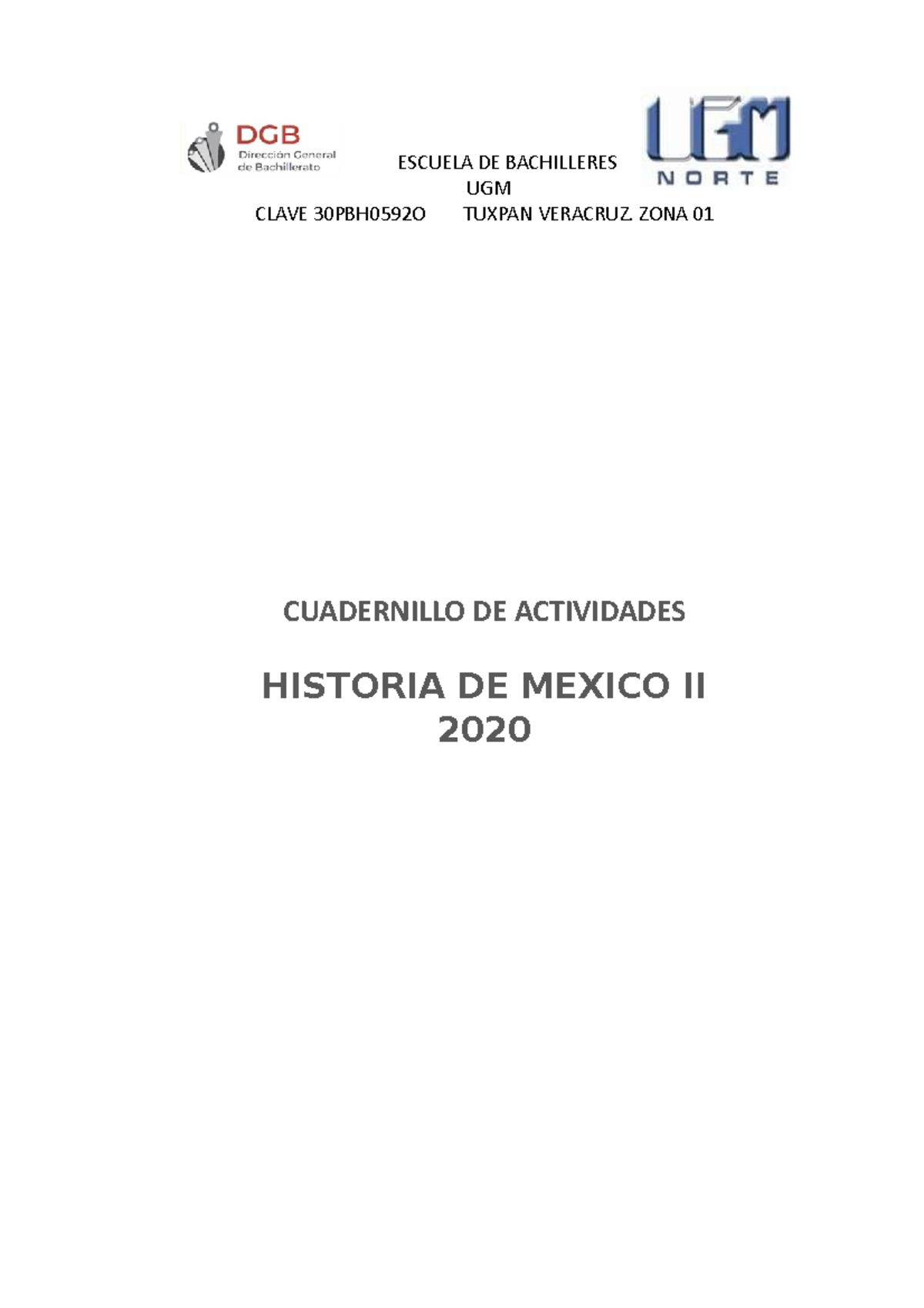 Cuadernillo HIST. Mexico - ESCUELA DE BACHILLERES UGM CLAVE 30PBH0592O TUXPAN VERACRUZ. ZONA 01 ...