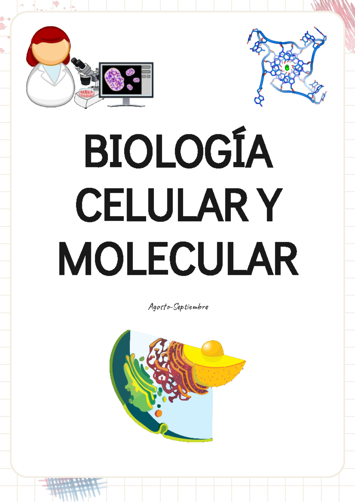 Biología Celular Y Molecular - BIOLOGÍA CELULAR Y MOLECULAR Agosto-Septiembre BIOLOGÍA ...