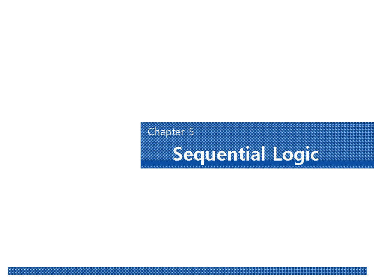 Chapter 5 Sequential Logic - Sequential Logic Chapter 5 Chapter 8 – ARM Processor - Interrupt ...