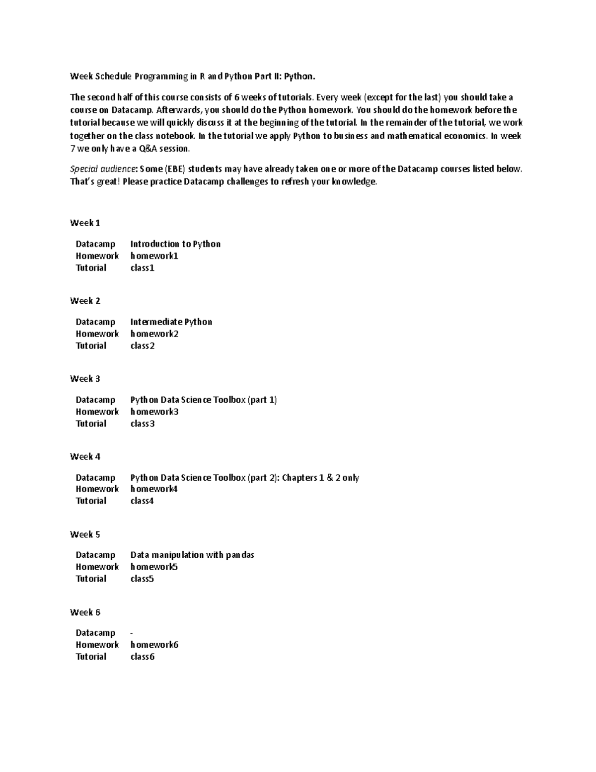Syllabus Python - Week Schedule Programming in R and Python Part II: Python. The second half of ...