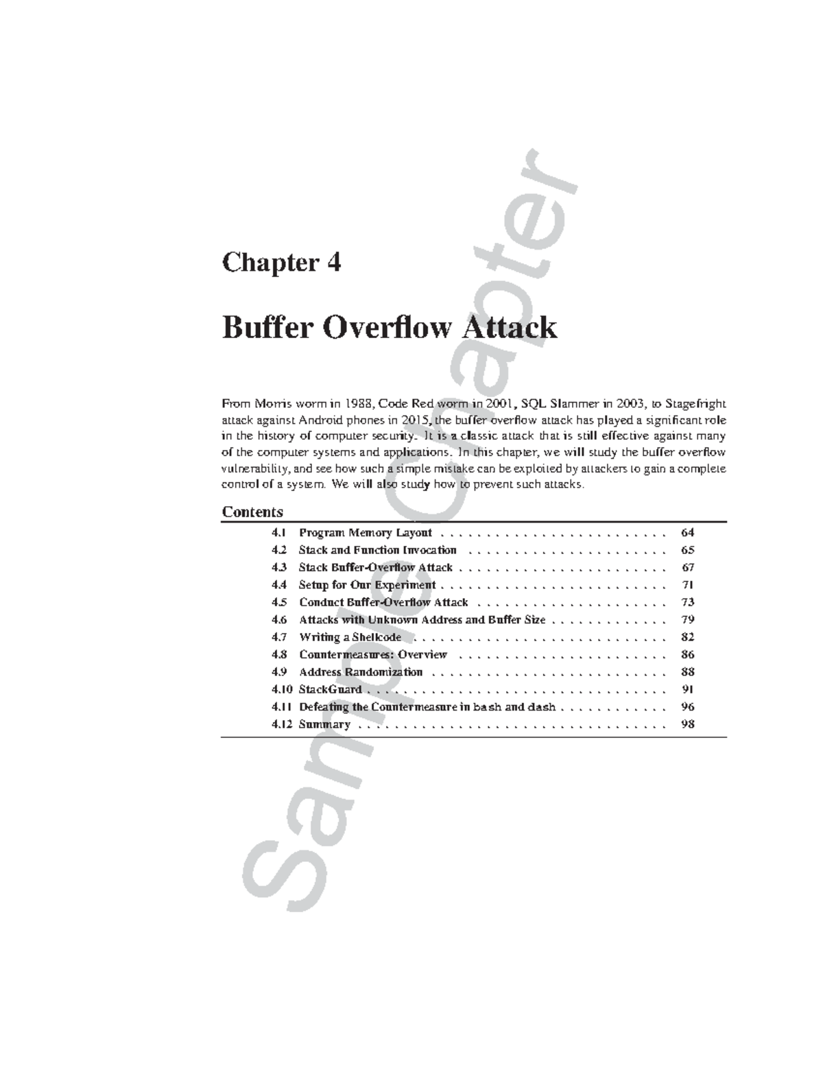 Buffer overflow - It is a classic attack that is still effective ...