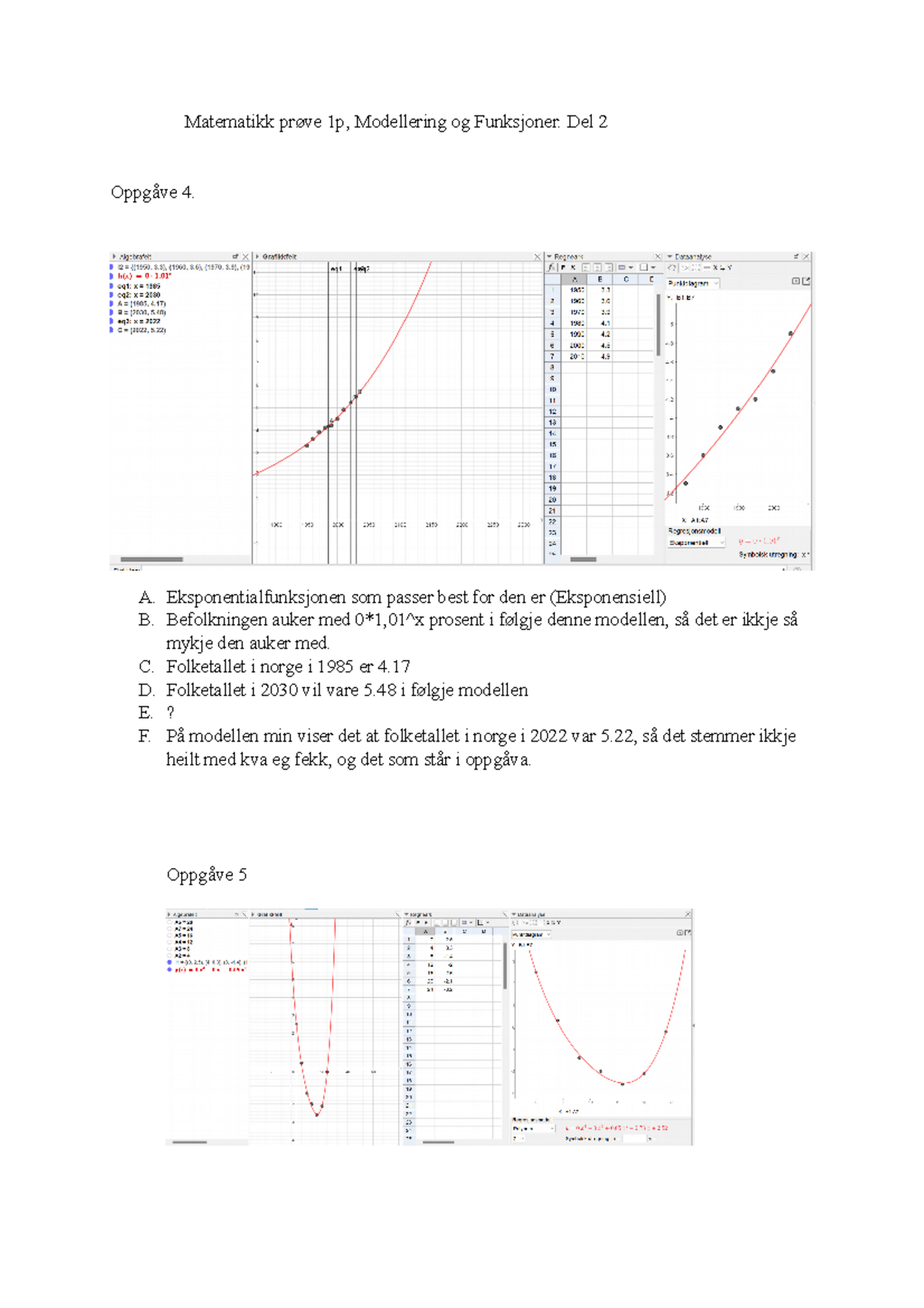 Prøve - kjemi øvings hefte - Matematikk prøve 1p, Modellering og Funksjoner. Del 2 Oppgåve 4. A ...