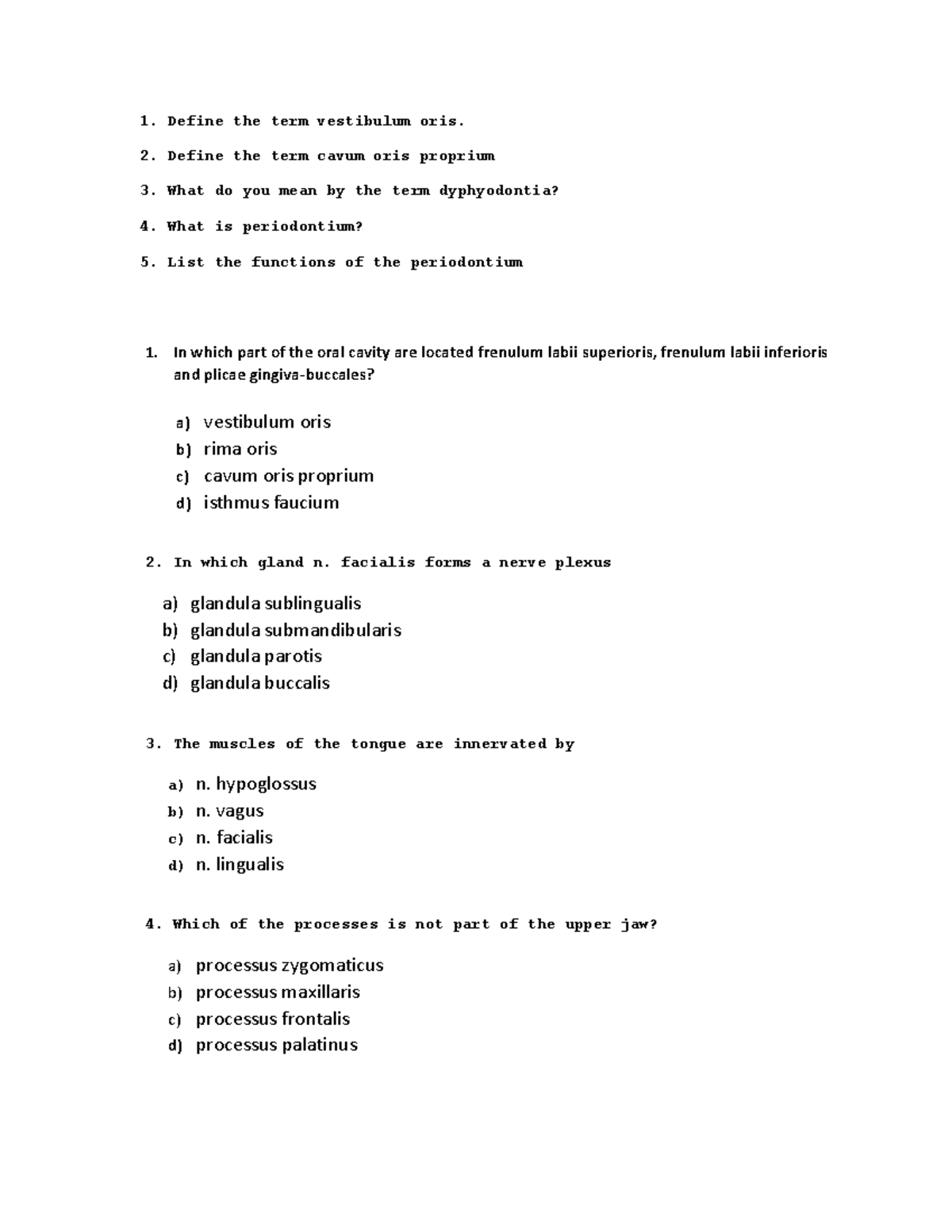 TEST - Oral Anatomy - Define the term vestibulum oris. Define the term ...