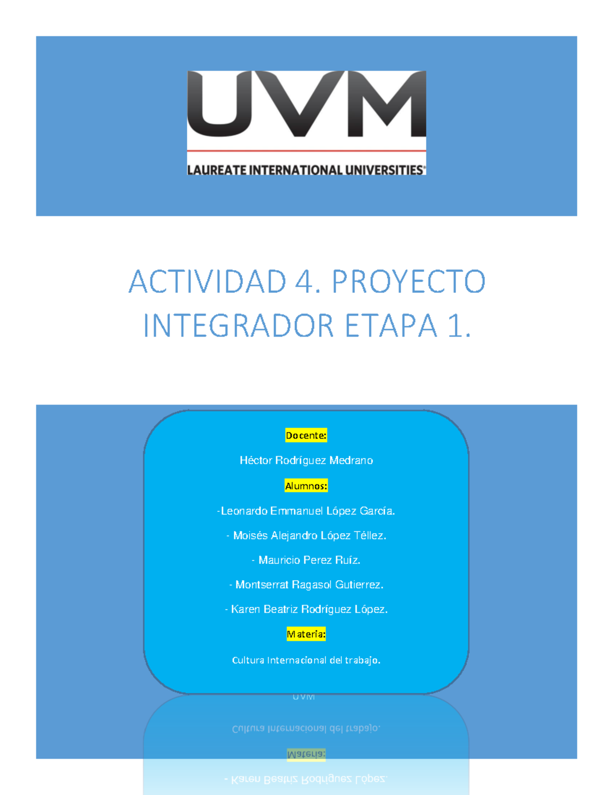 Act4 CIT.. - Actividad #4 - UVM ACTIVIDAD 4. PROYECTO INTEGRADOR ETAPA 1. Docente: Héctor ...